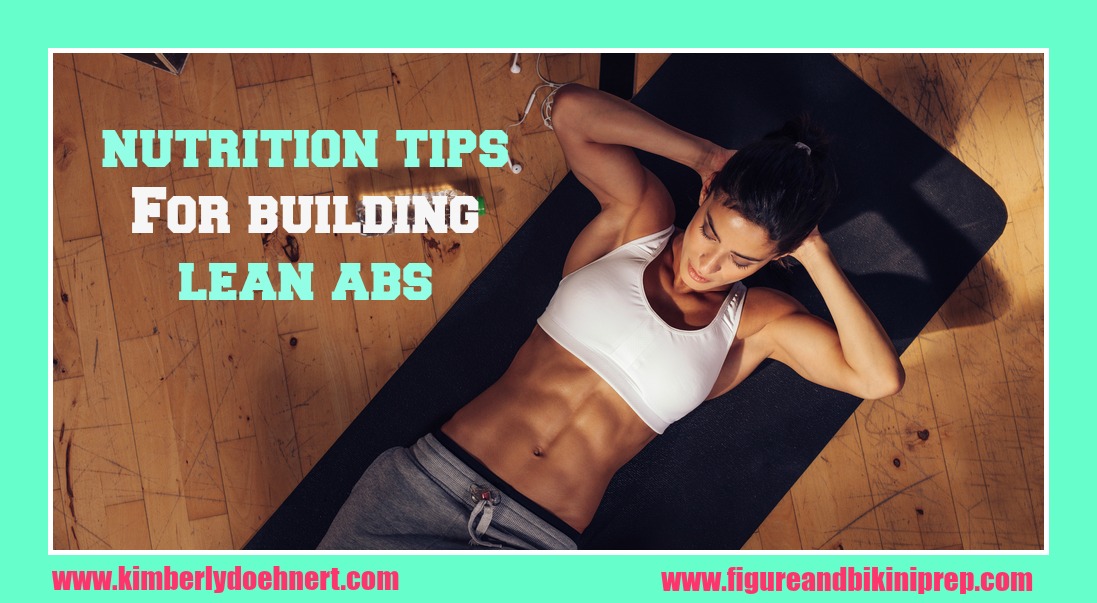 Nutrition Tips For Building Lean Abs | Kimberly Doehnert